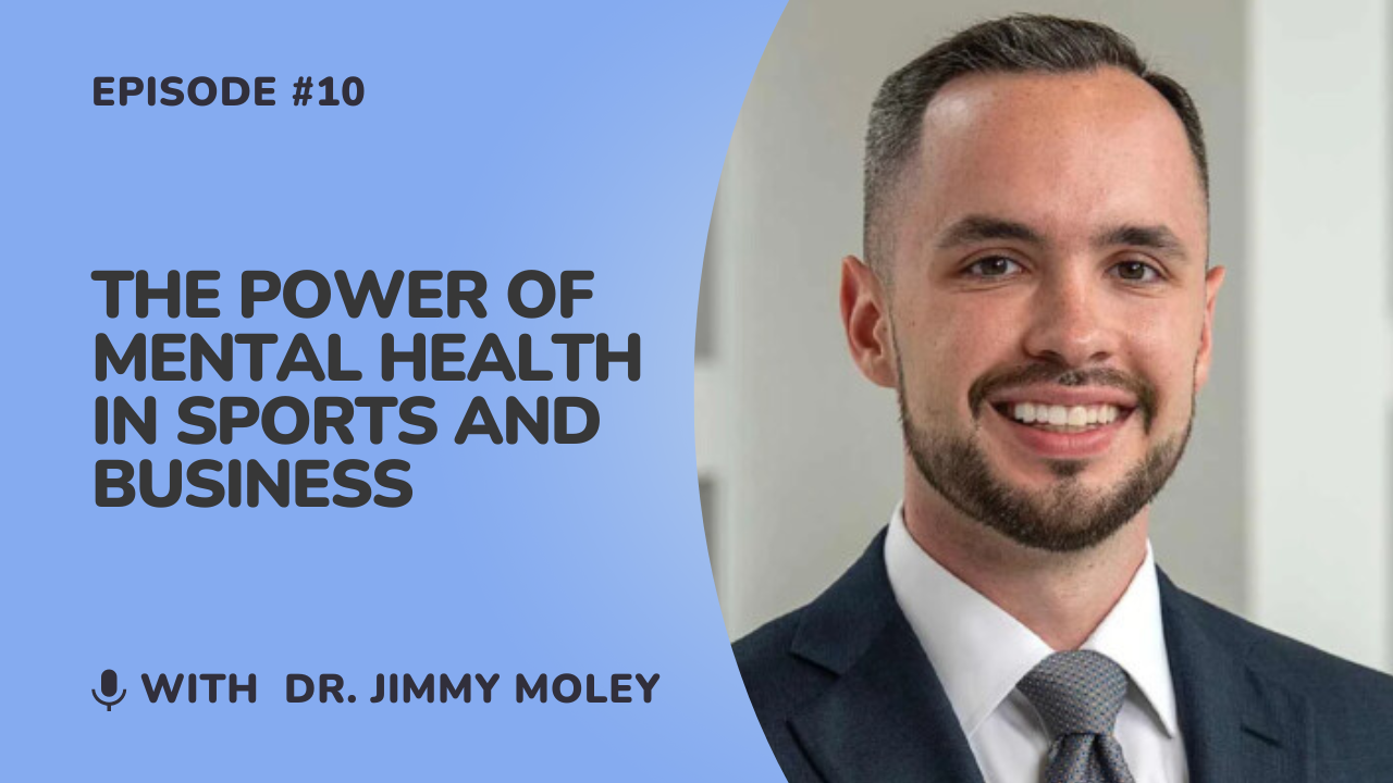 EP #10: The Power of Mental Health in Sports and Business With Dr ...